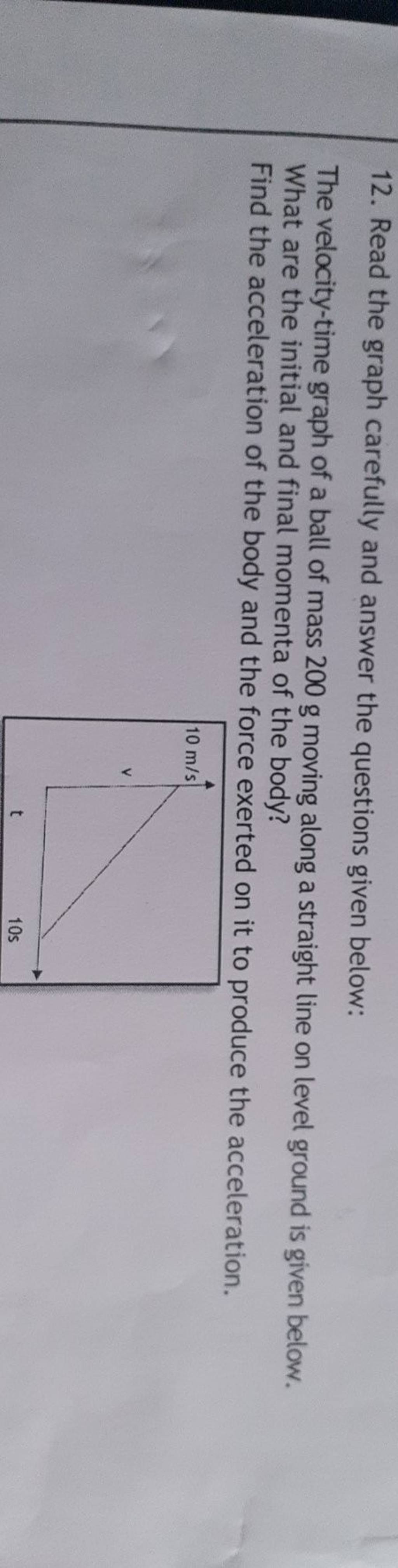 12. Read the graph carefully and answer the questions given below: The ve..