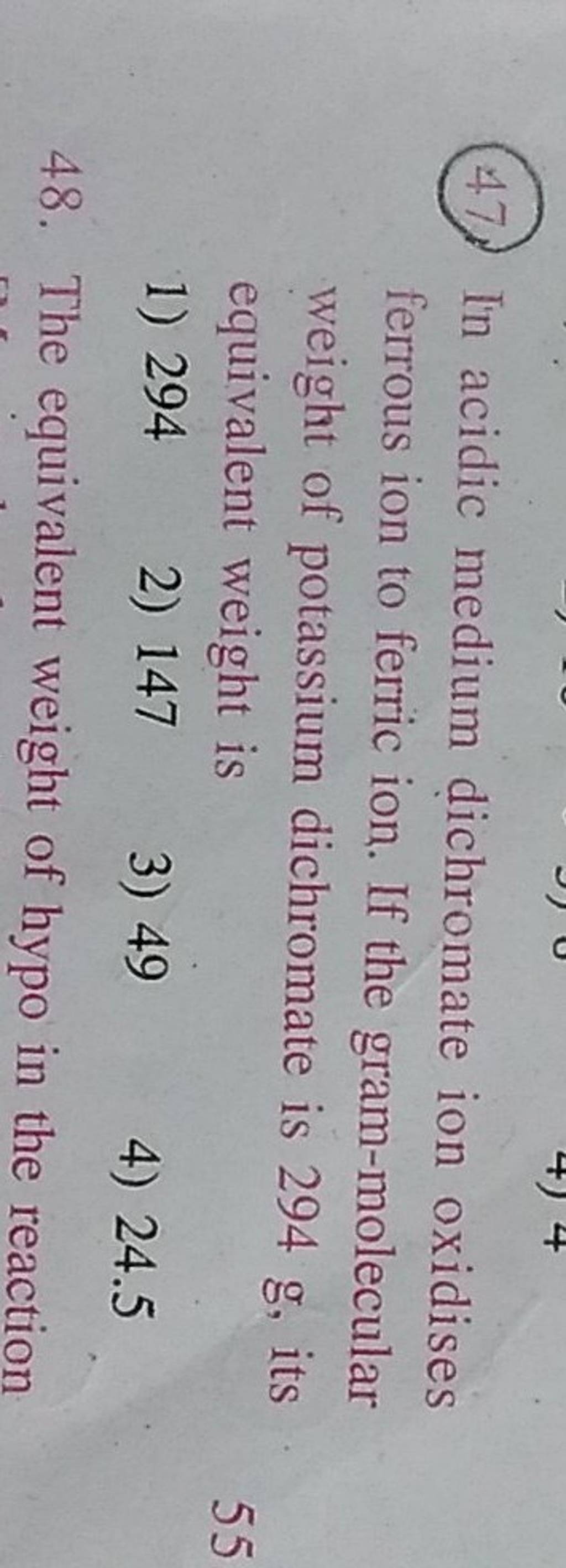 (47. In acidic medium dichromate ion oxidises ferrous ion to ferric ion.