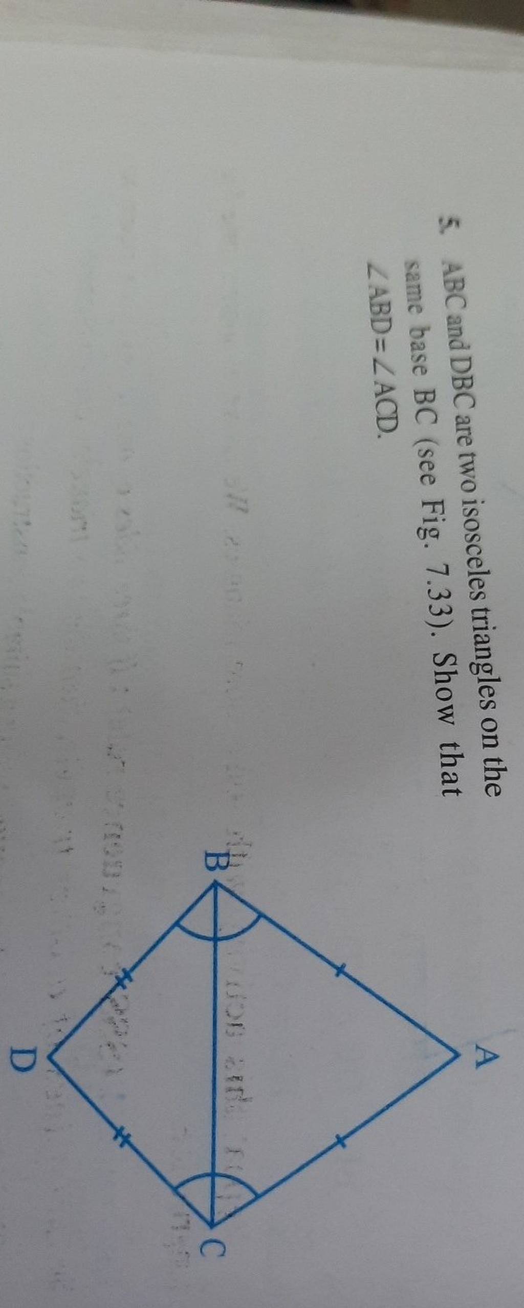 5. ABC and DBC are two isosceles triangles on the same base BC (see Fig.