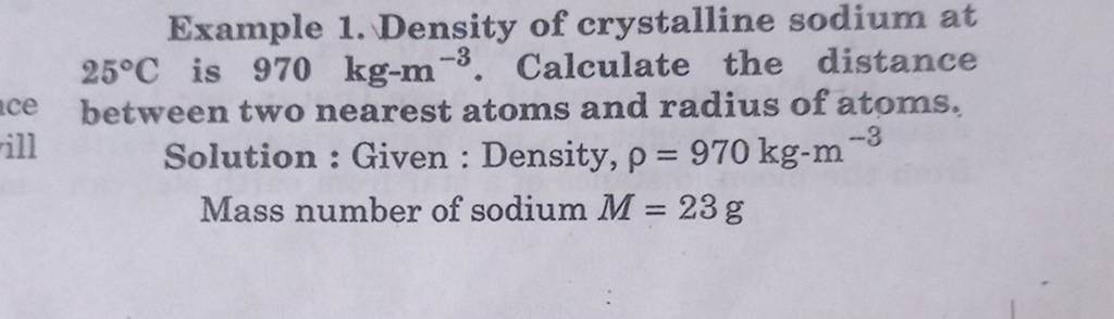 Example 1. Density of crystalline sodium at 25∘C is 970 kg−m−3. Calculate..