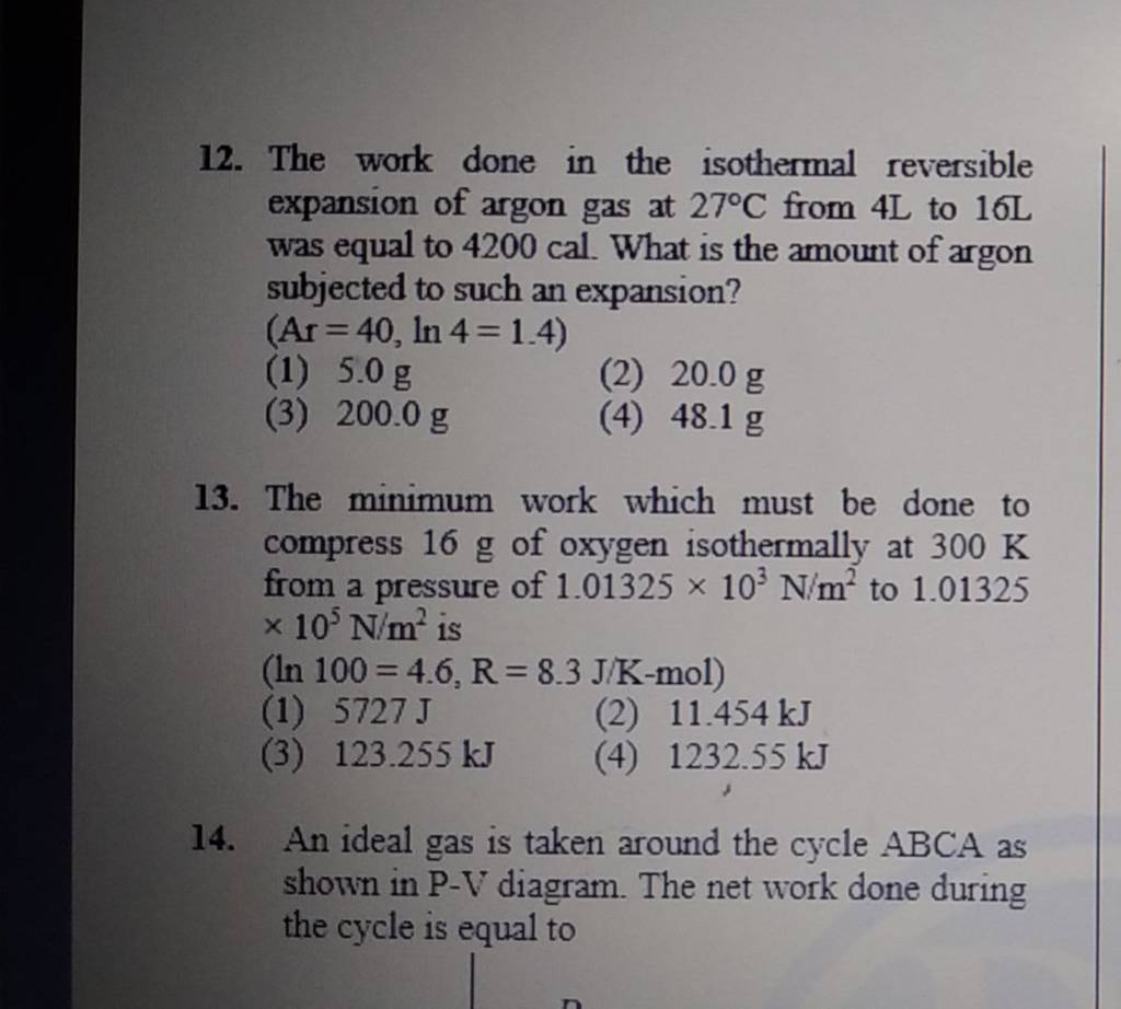 The work done in the isothermal reversible expansion of argon gas at 27∘C..