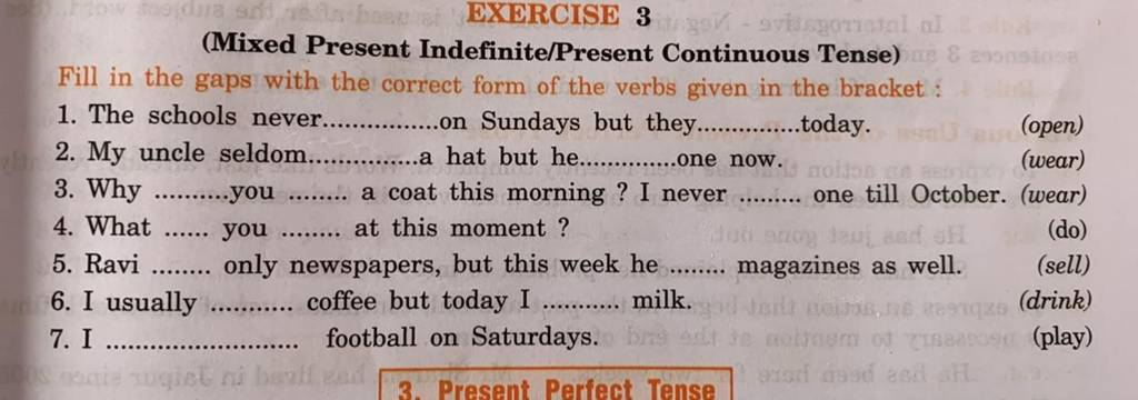 EXERCISE 3 (Mixed Present Indefinite/Present Continuous Tense) Fill in th..