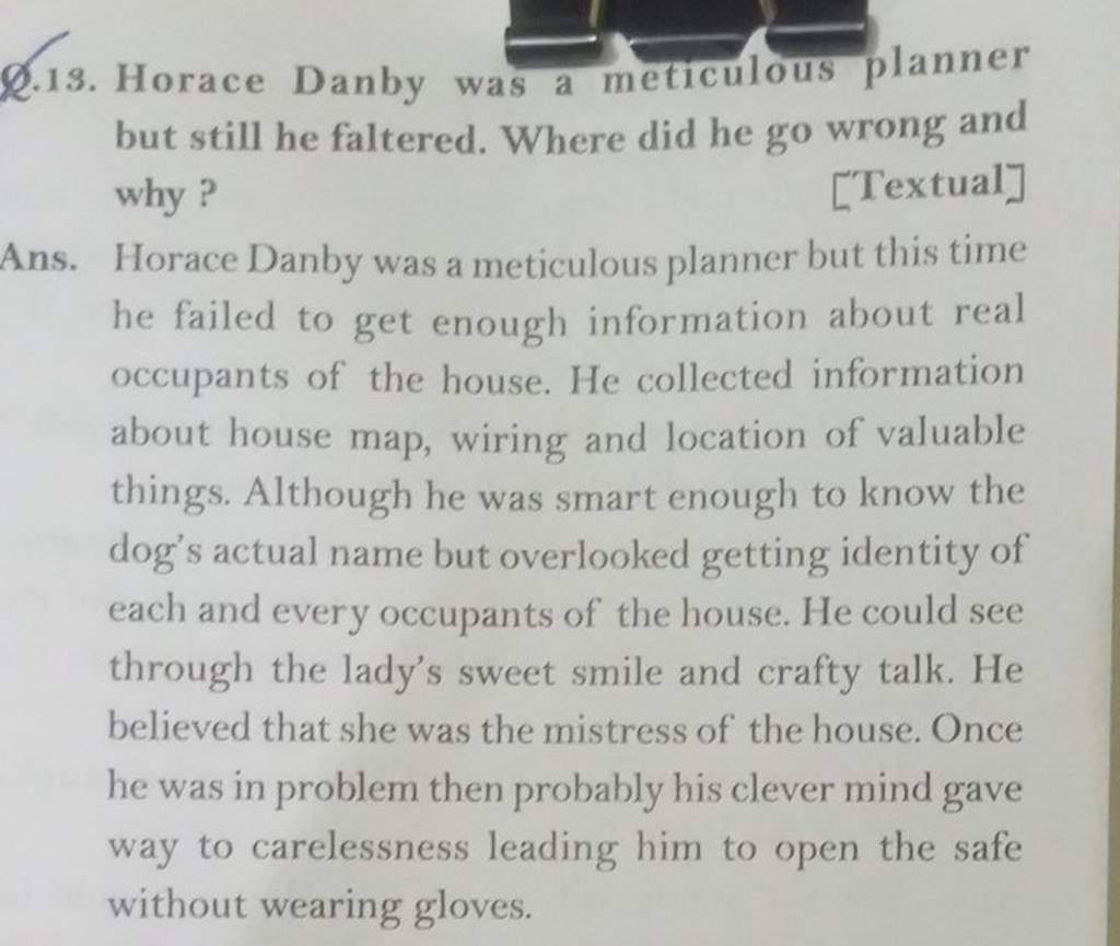 Q.13. Horace Danby was a meticulous planner but still he faltered. Where