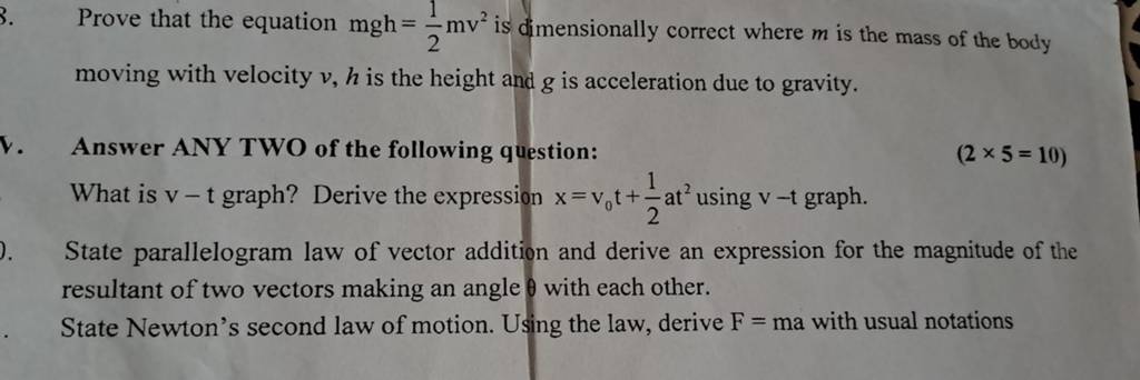 Prove that the equation mgh=21 mv2 is dimensionally correct where m is th..