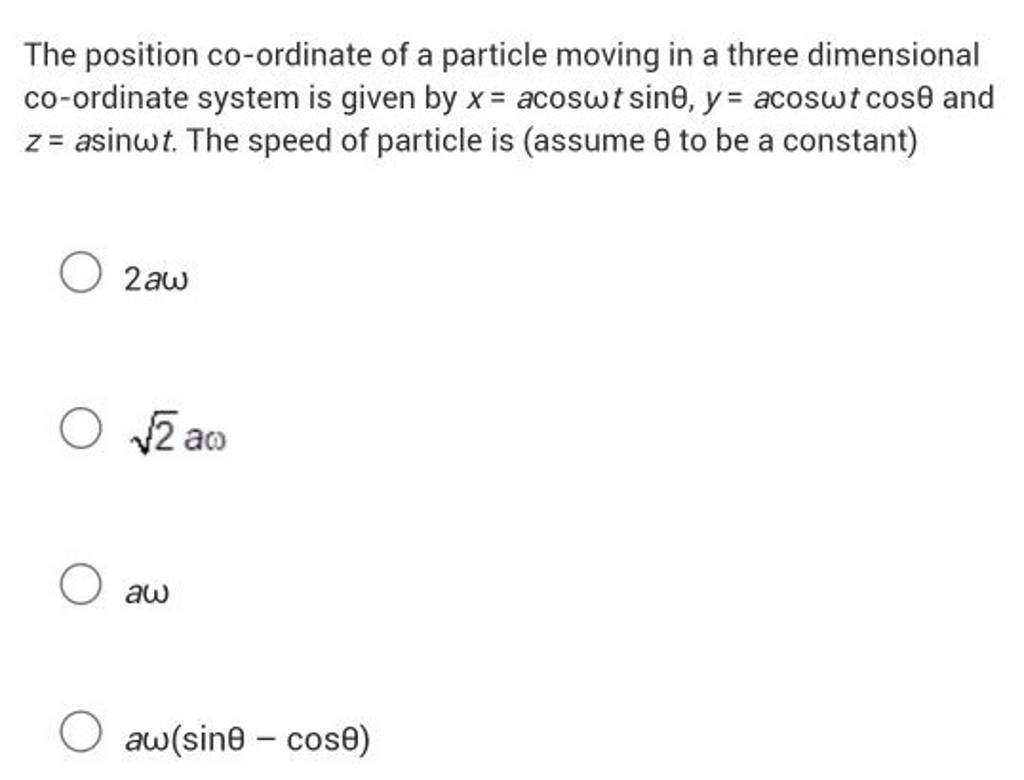 The position co-ordinate of a particle moving in a three dimensional co-o..