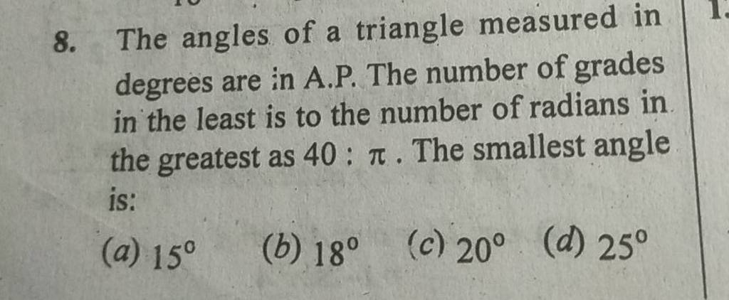 The angles of a triangle measured in degrees are in A.P. The number of gr..