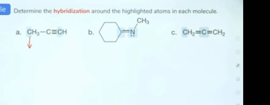 le Determine the hybridization around the highlighted atoms in each molec.. le Determine the hybridization around the highlighted atoms in each molec..