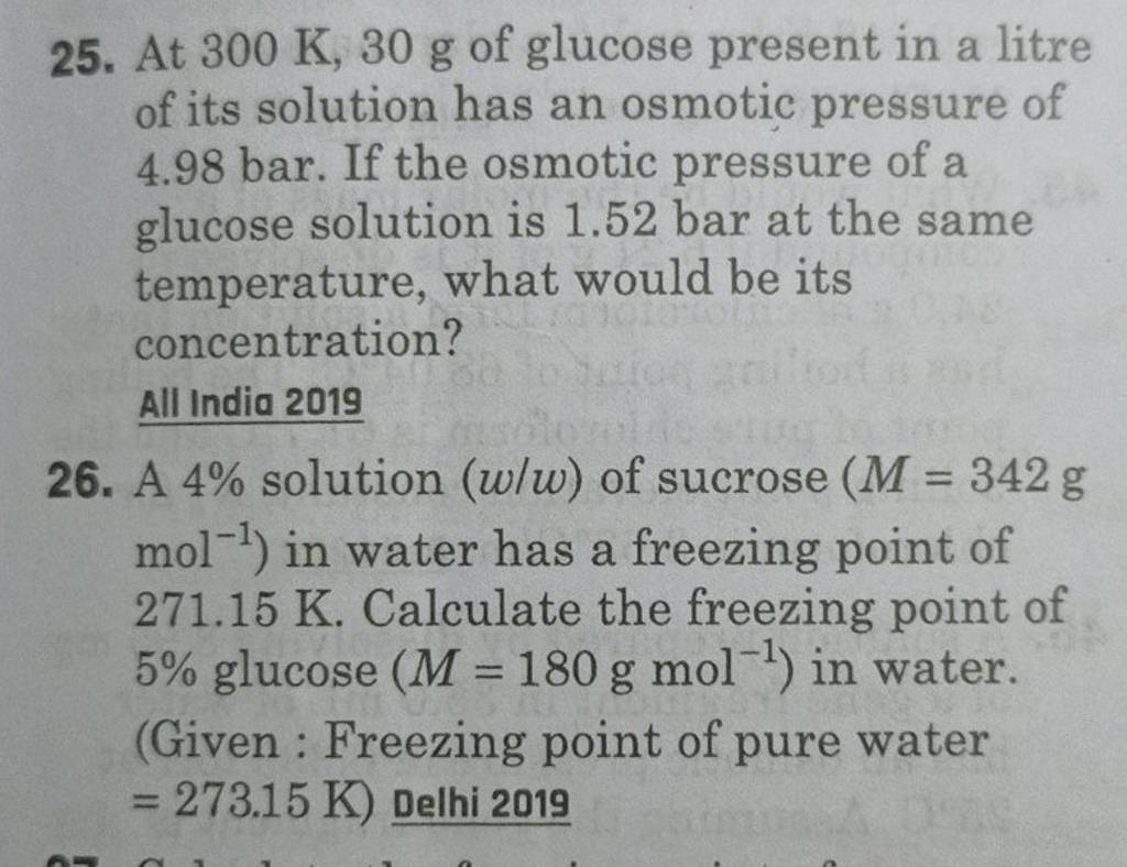 25. At 300 K,30 g of glucose present in a litre of its solution has an os..