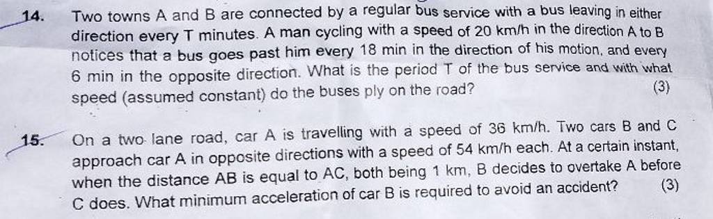 14. Two towns A and B are connected by a regular bus service with a bus l..