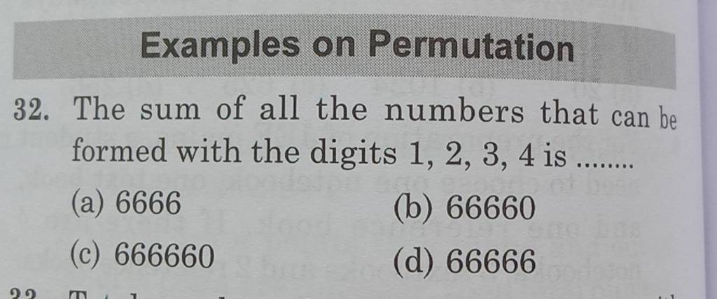 Examples on Permutation 32. The sum of all the numbers that can be formed..