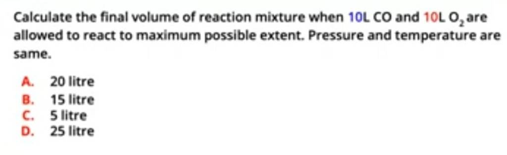 Calculate the final volume of reaction mixture when 10 LCO and 10 LO2 ar..