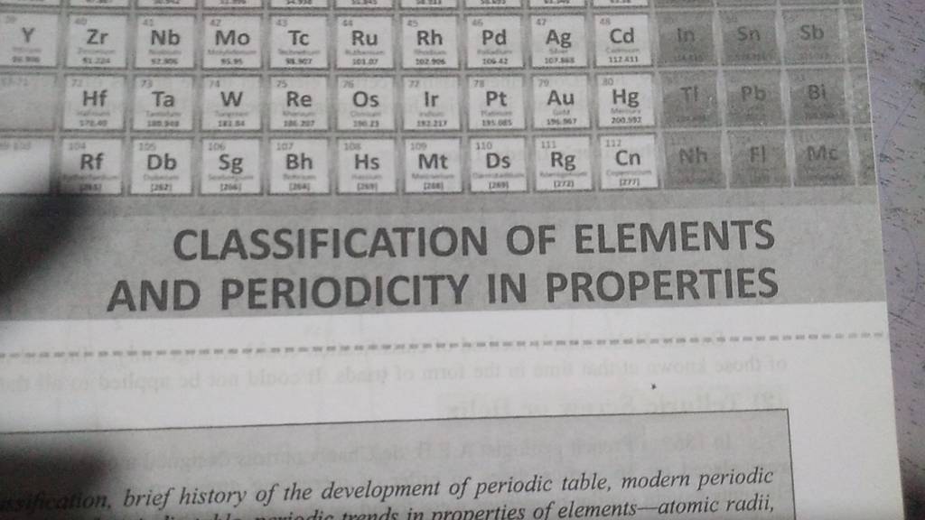 CLASSIFICATION OF ELEMENTS AND PERIODICITY IN PROPERTIES t, brief history..