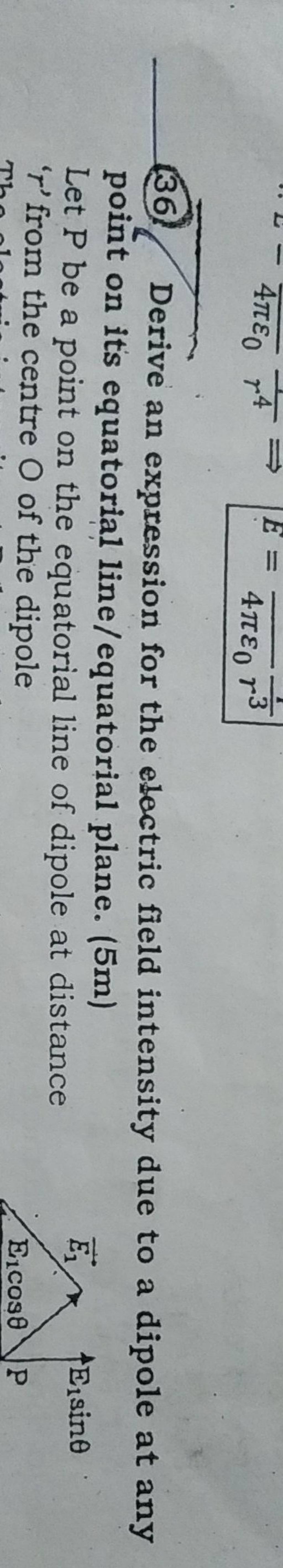 (36) Derive an expression for the electric field intensity due to a dipol.. (36) Derive an expression for the electric field intensity due to a dipol..