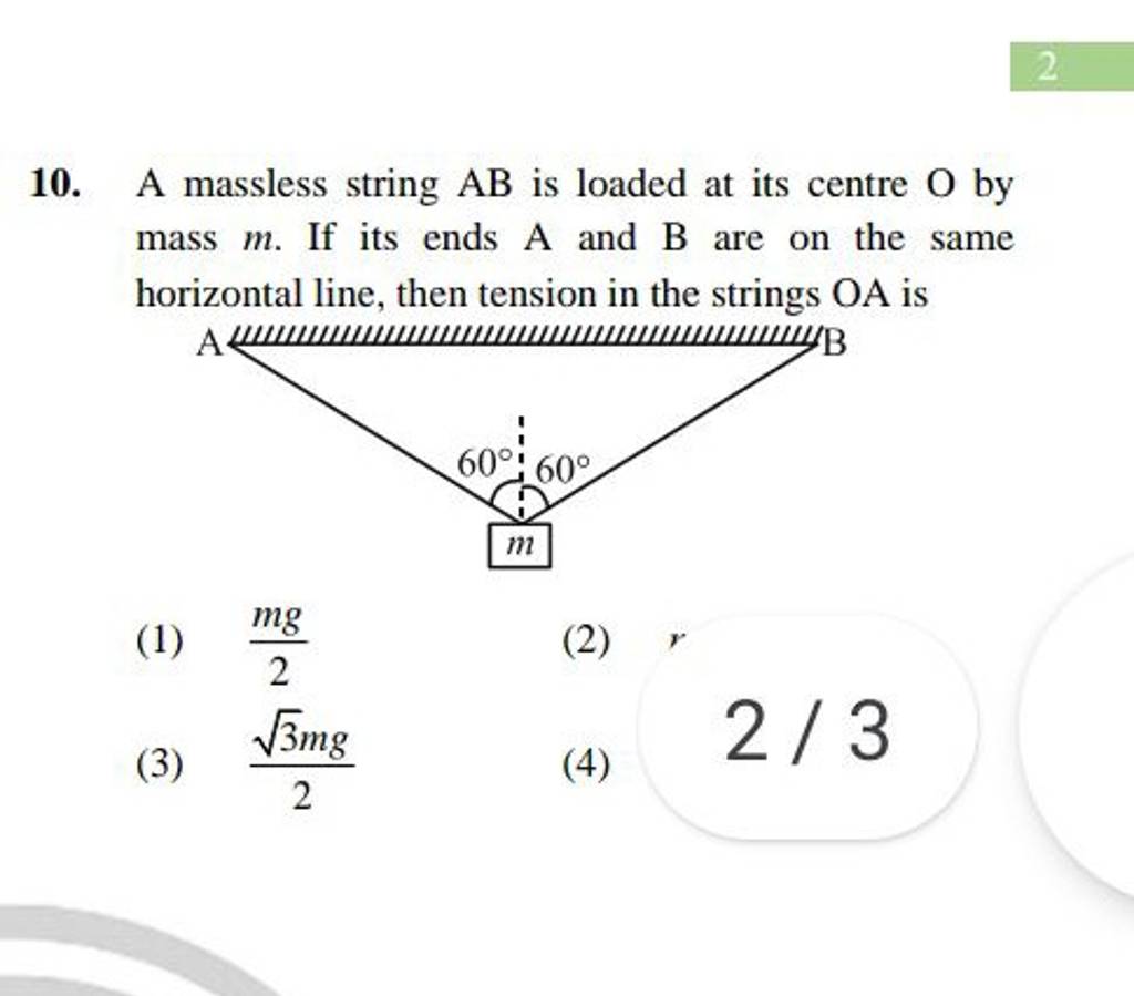 A massless string AB is loaded at its centre O by mass m. If its ends A a..