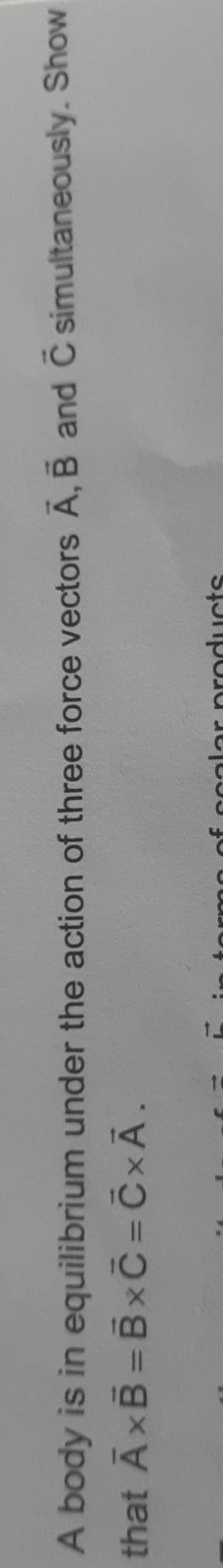 A Body Is In Equilibrium Under The Action Of Three Force Vectors A B And