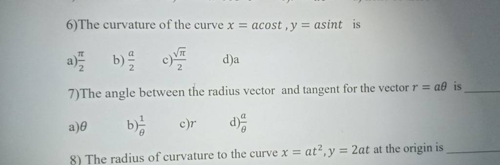 The curvature of the curve x=acost,y=asint is | Filo
