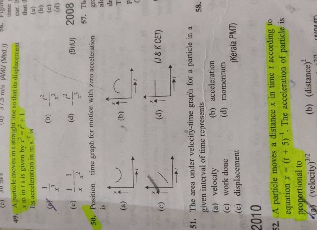 Position - time graph for motion with zero acceleration is 51. The area u..