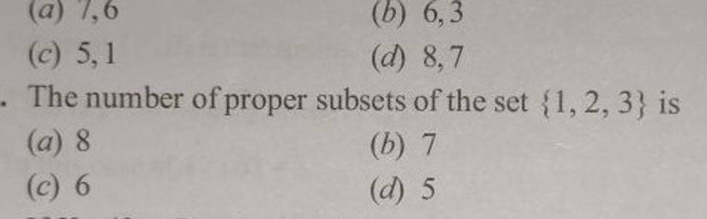 The number of proper subsets of the set {1,2,3} is | Filo