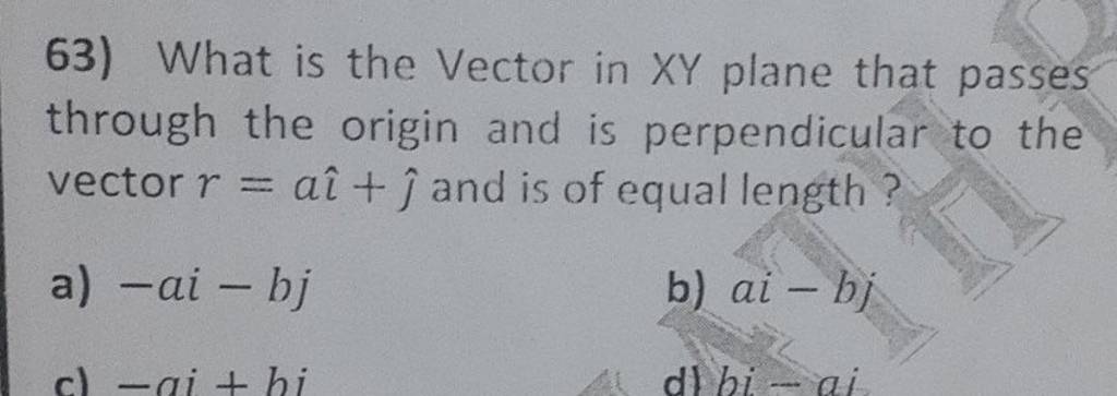 63) What is the Vector in XY plane that passes through the origin and is