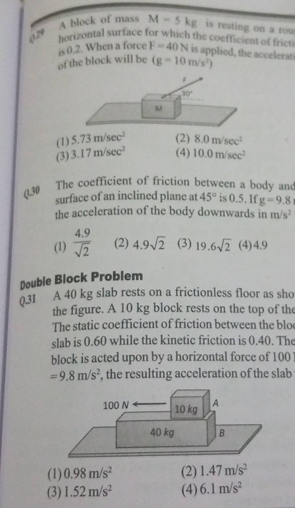 Double Block Problem Q.31 A 40 kg slab rests on a frictionless floor as s..