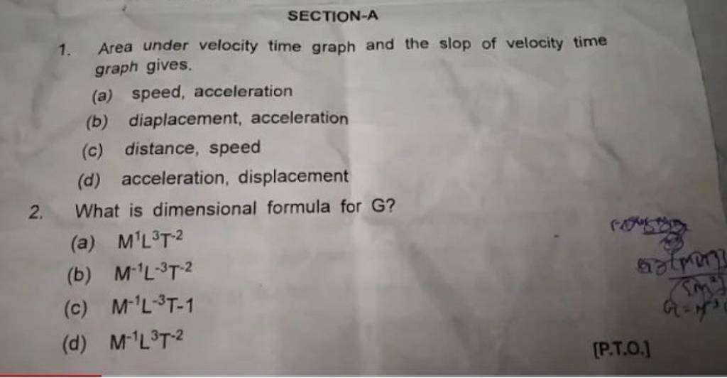 SECTION-A 1. Area under velocity time graph and the slop of velocity time..