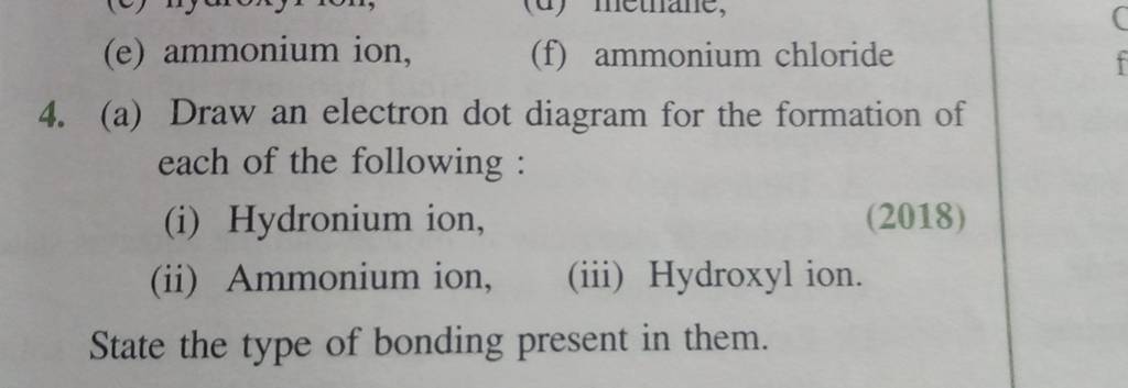 (e) ammonium ion, (f) ammonium chloride 4. (a) Draw an electron dot diagr..