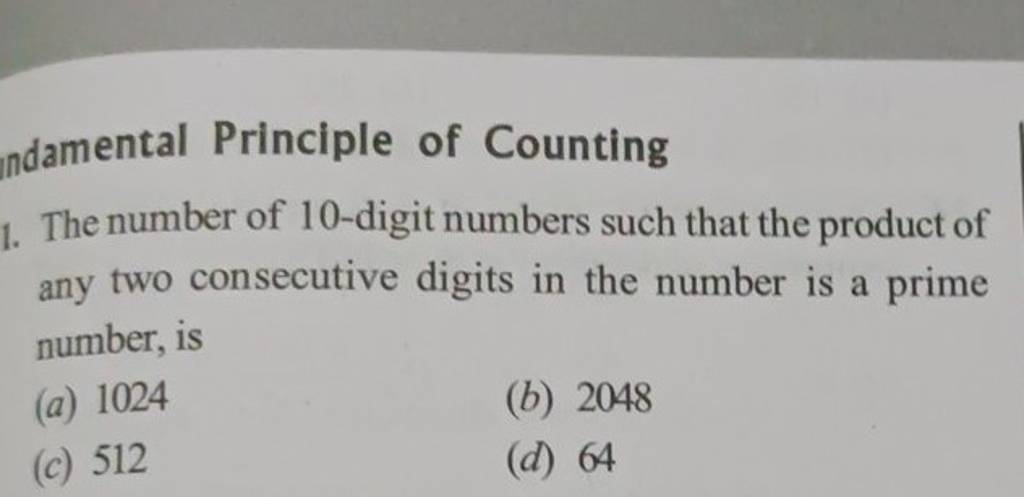 indamental Principle of Counting 1. The number of 10-digit numbers such t..