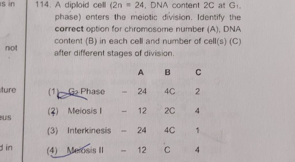 114. A diploid cell (2n=24, DNA content 2C at G1 . phase) enters the meio..