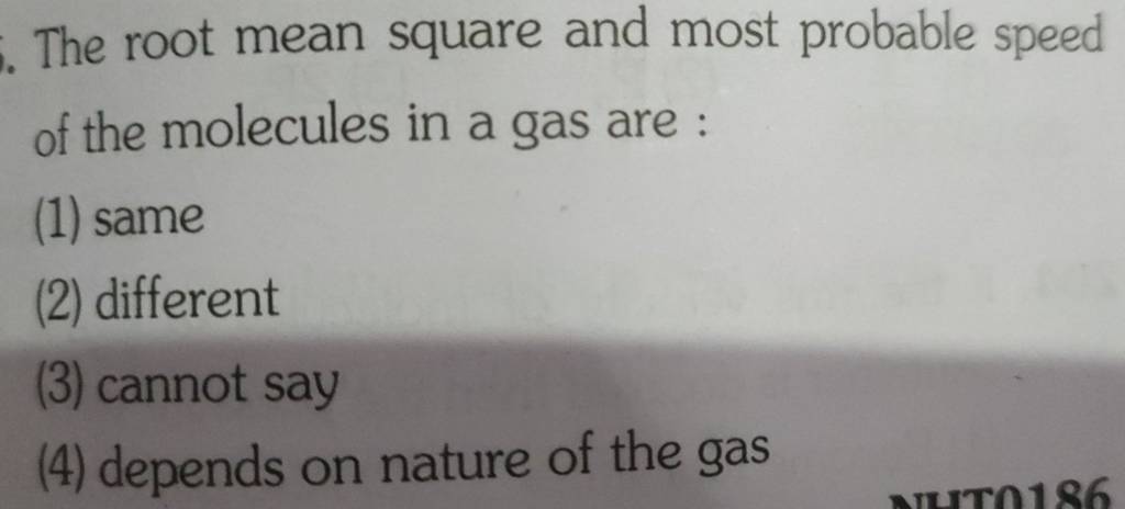 The root mean square and most probable speed of the molecules in a gas ar..