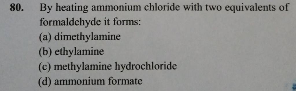 By heating ammonium chloride with two equivalents of formaldehyde it form..