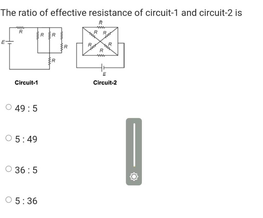 The ratio of effective resistance of circuit-1 and circuit-2 is | Filo