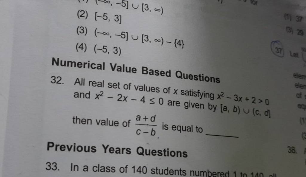 (2) [−5,3] (3) (−∞,−5]∪[3,∞)−{4} (4) (−5,3) Numerical Value Based Questio..