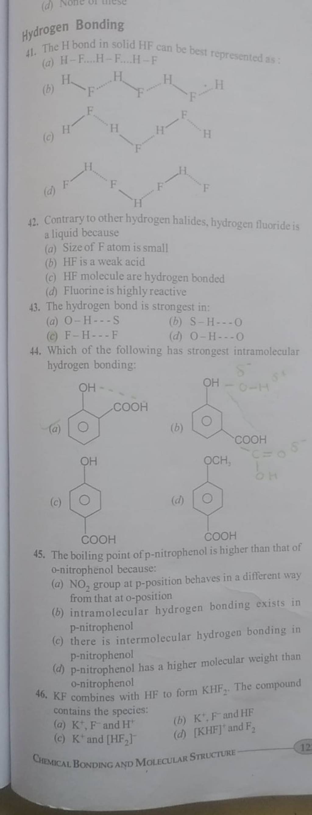 Hydrogen Bonding 41. The H bond in solid HF can be best represented as: