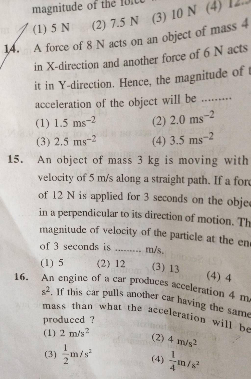 A Force Of 8 N Acts On An Object Of Mass 4 In X Direction And Another For