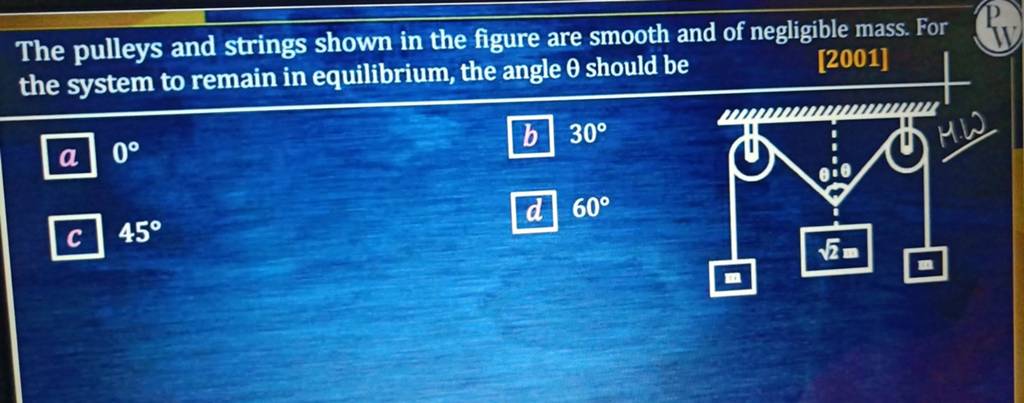 The pulleys and strings shown in the figure are smooth and of negligible
