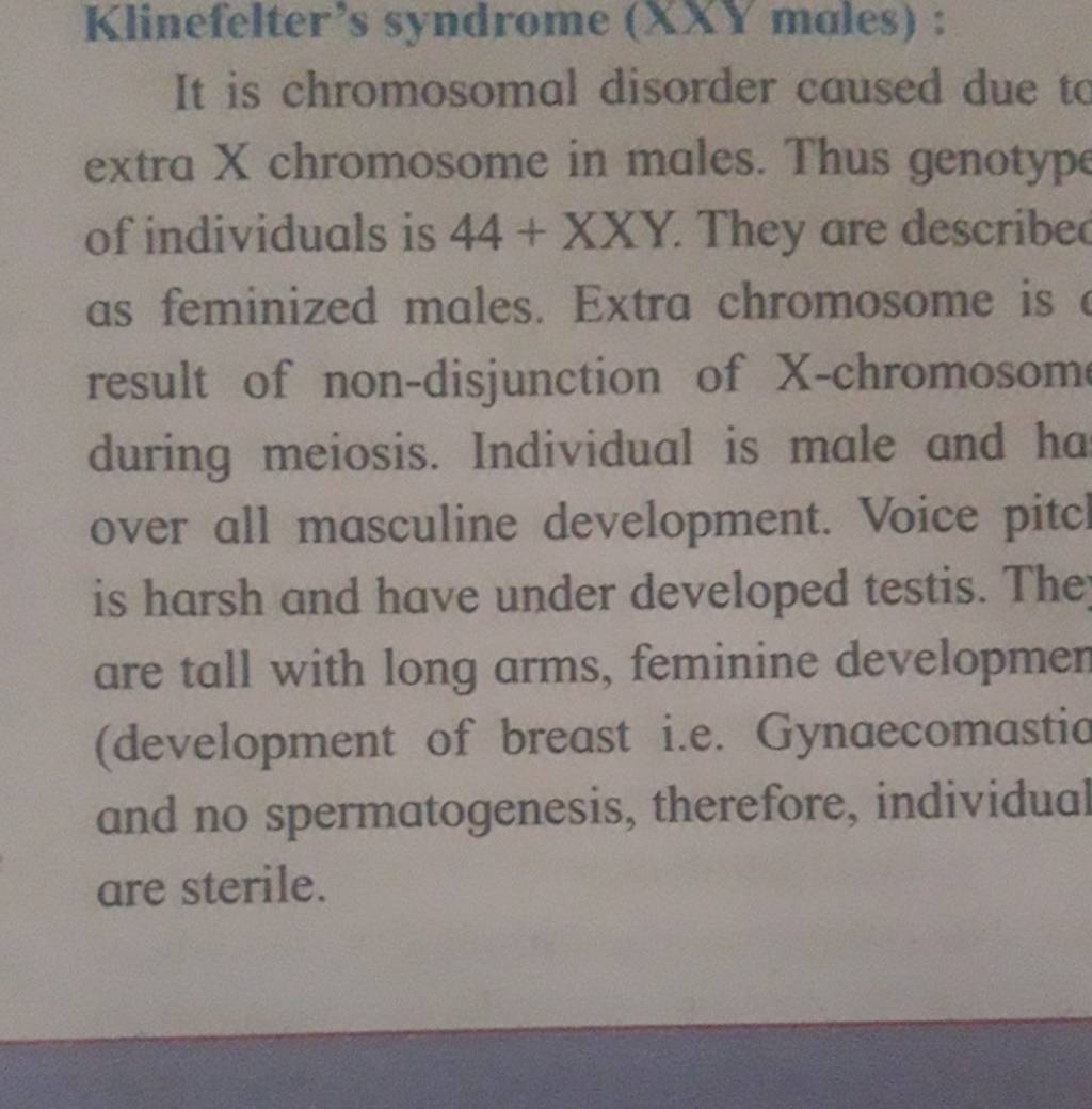 Klinefelter's syndrome (XXY males) : It is chromosomal disorder caused du..