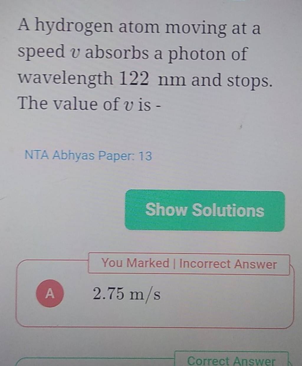 A Hydrogen Atom Moving At A Speed V Absorbs A Photon Of Wavelength 122 Nm