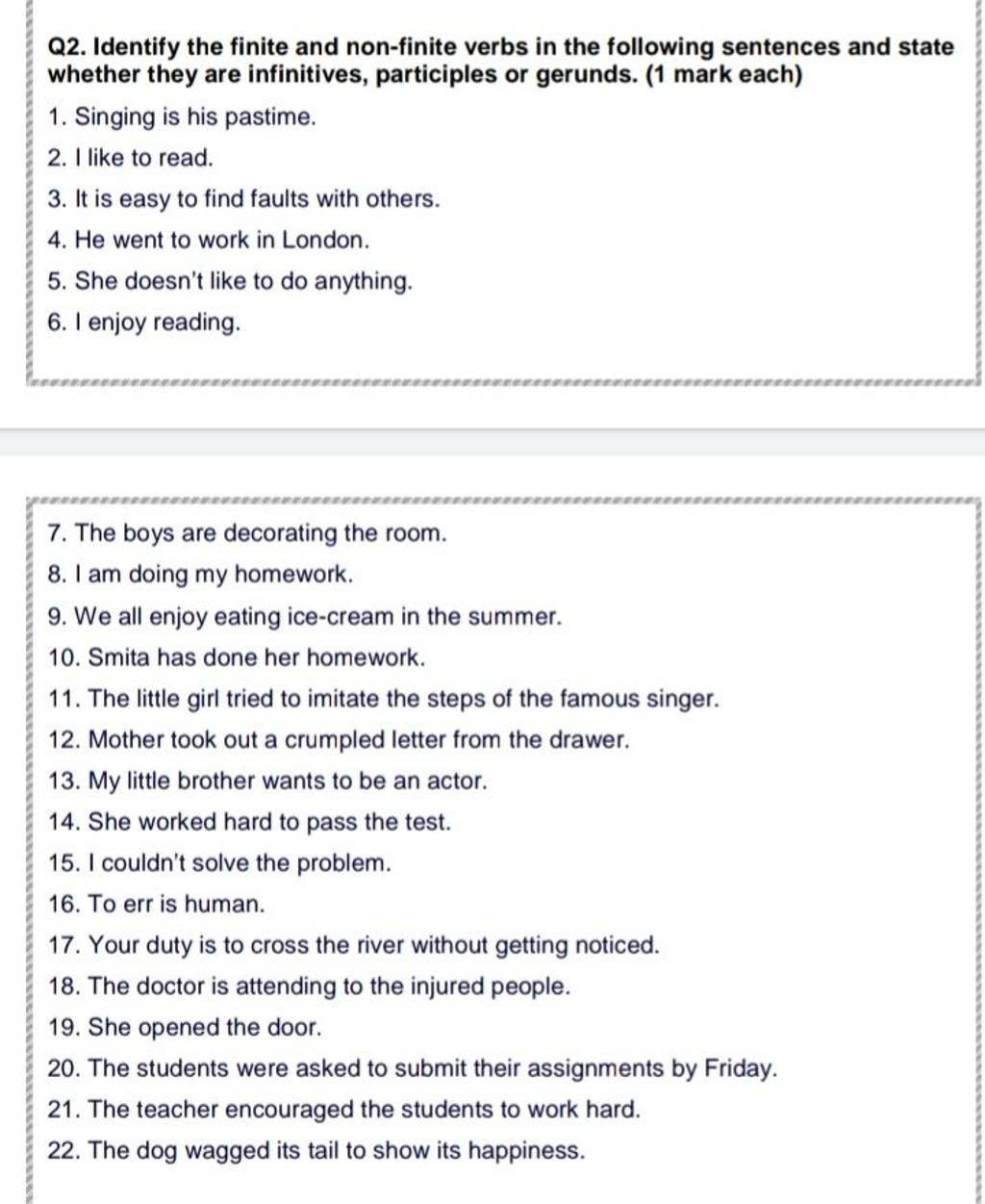 Q2. Identify the finite and non-finite verbs in the following sentences a..