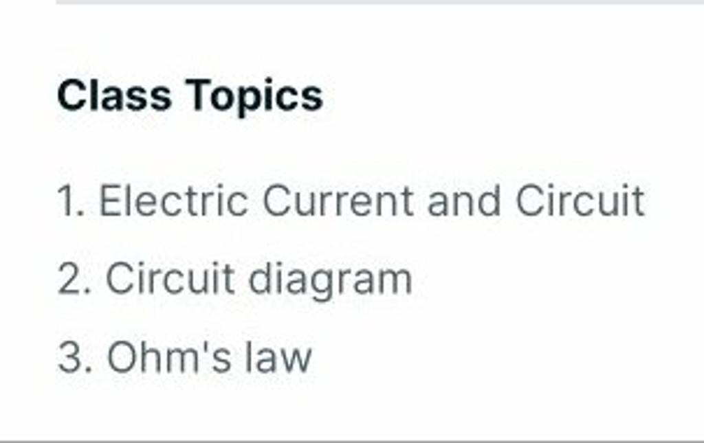 Class Topics 1. Electric Current and Circuit 2. Circuit diagram 3. Ohm's