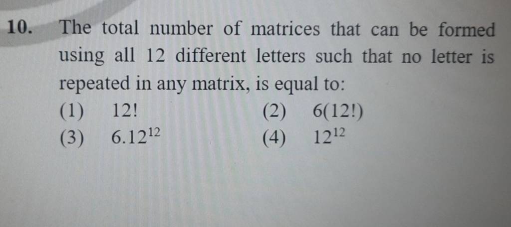 The total number of matrices that can be formed using all 12 different le..