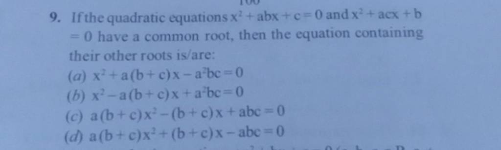 If the quadratic equations x2+abx+c=0 and x2+acx+b =0 have a common root,..
