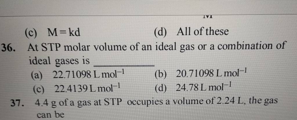At STP molar volume of an ideal gas or a combination of ideal gases is..
