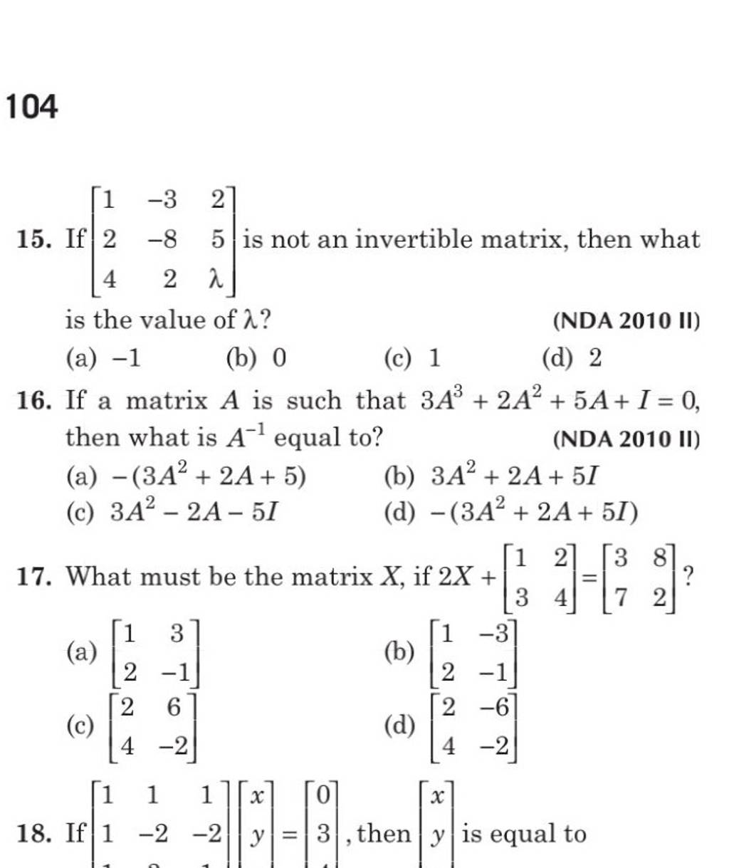 104 15. If ⎣⎡ 124 −3−82 25λ ⎦⎤ is not an invertible matrix, then what is..