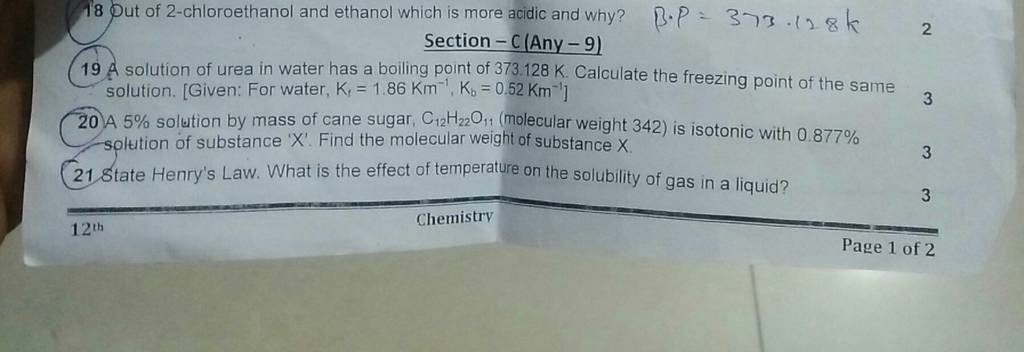 18 Qut of 2 -chloroethanol and ethanol which is more acidic and why?..