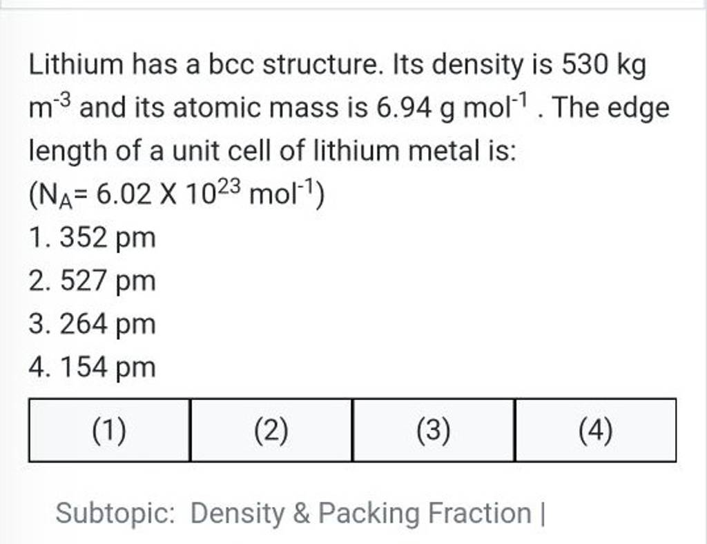 Lithium has a bcc structure. Its density is 530 kg m−3 and its atomic mas..
