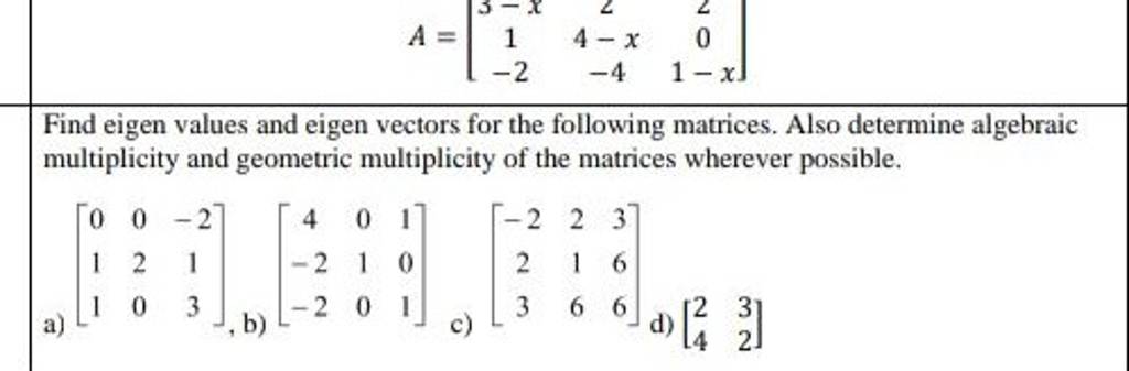 Find Eigen Values And Eigen Vectors For The Following Matrices Also Dete