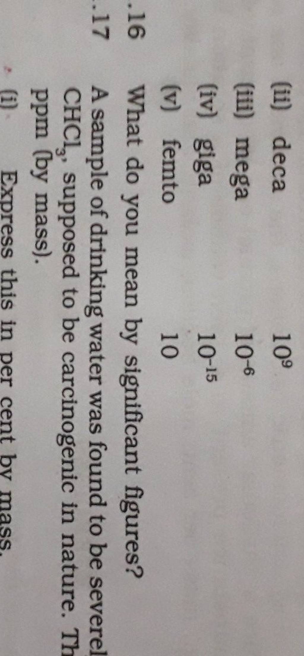 (ii) deca (iii) mega (iv) giga (v) femto 10910−610−1510 What do yo..