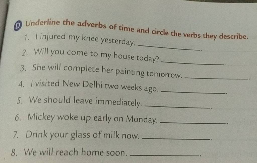 Underline the adverbs of time and circle the verbs they describe. | Filo