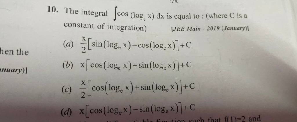 The integral ∫cos(loge x)dx is equal to : (where C is a constant of integ..