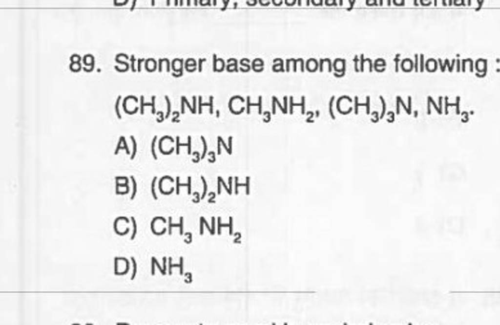 Stronger base among the following (CH3 )2 NH1 CH3 NH2 ,(CH3 )3 N,NH3 ...